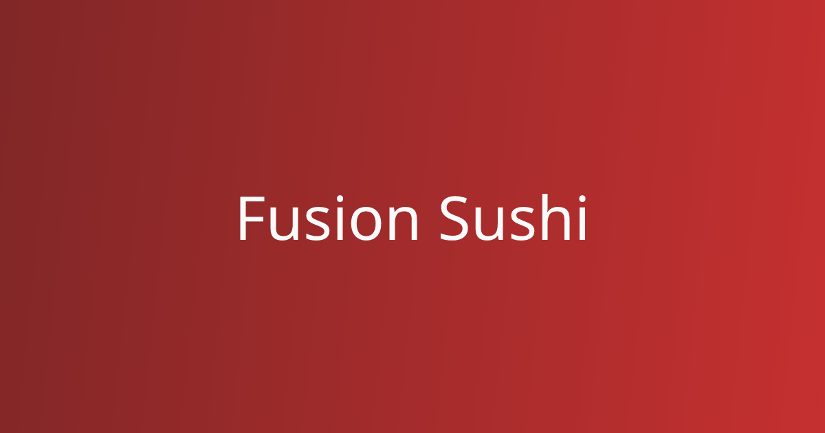 Order Authentic Japanese Online | Fusion Sushi - Pickup or Delivery ...